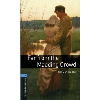 Oxford Bookworms Library: Level 5: Far from the Madding Crowd 5级：远离尘嚣(英文原版)