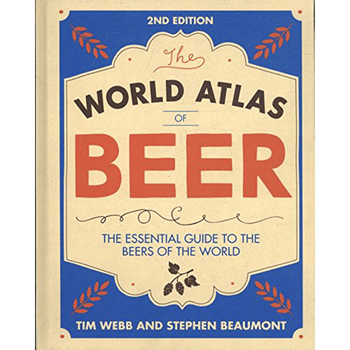 World Atlas of Beer: The Essential Guide to the