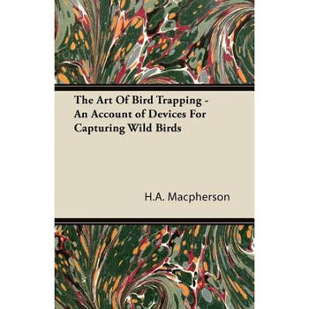 The Art of Bird Trapping - An Account of Dev...