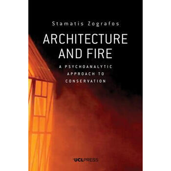 Architecture and Fire: A Psychoanalytic Approach