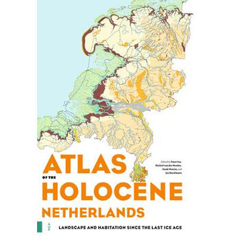 Atlas of the Holocene Netherlands: Landscape and