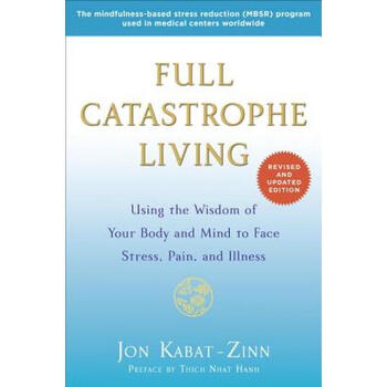 全灾难人生 Full Catastrophe Living: Using the Wisdom...
