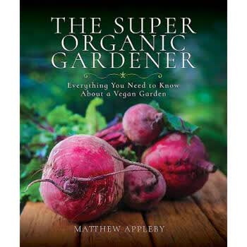 The Super Organic Gardener: Everything You N...