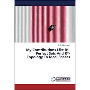 My Contributions Like R*-Perfect Sets And R*-Top