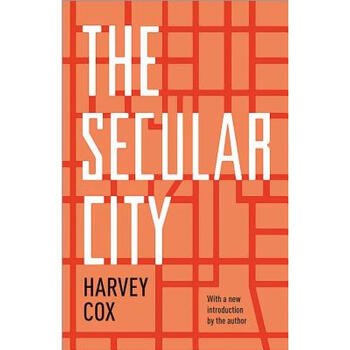The Secular City: Secularization and Urbaniz...