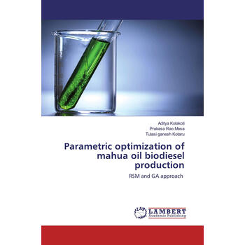 Parametric optimization of mahua oil biodiesel p