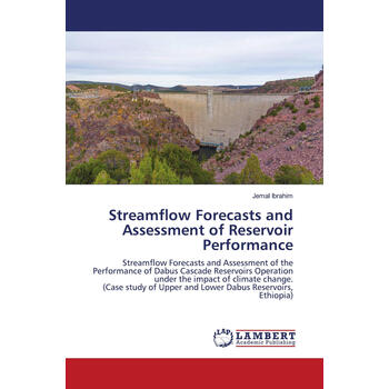 Streamflow Forecasts and Assessment of Reservoir