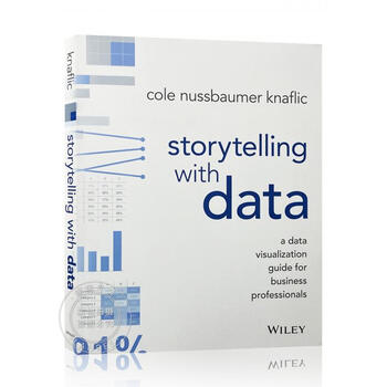 用数据讲故事 Storytelling With Data: A Data Visual...