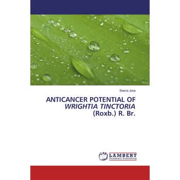 ANTICANCER POTENTIAL OF WRIGHTIA TINCTORIA (Roxb