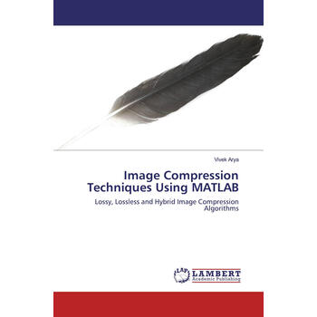 Image Compression Techniques Using MATLAB