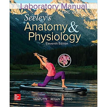 Laboratory Manual for Seeley's Anatomy & Physiol