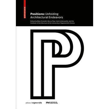 Positions: Unfolding Architectural Endeavors