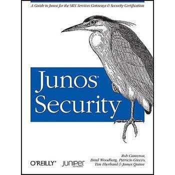 Junos Security: A Guide to Junos for the Srx Ser