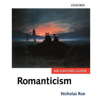 Romanticism: An Oxford Guide