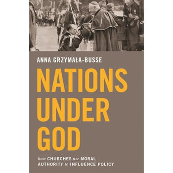 Nations Under God: How Churches Use Moral Au...