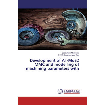 Development of Al -MoS2 MMC and modelling of mac