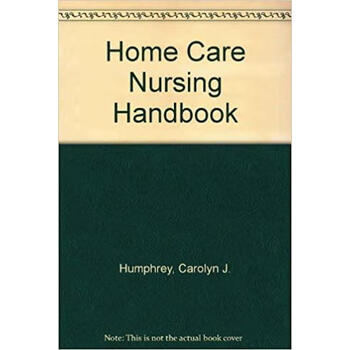 Home Care Nursing Handbook (Revised)