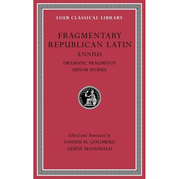 Fragmentary Republican Latin, Volume II: Enn...