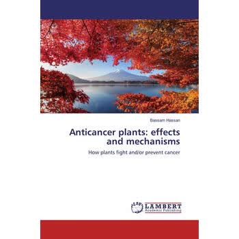 Anticancer plants: effects and mechanisms