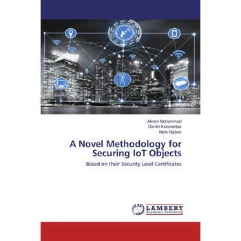 A Novel Methodology for Securing IoT Objects