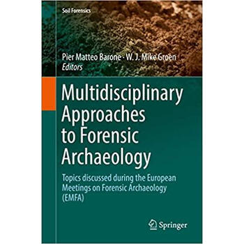 Multidisciplinary Approaches to Forensic Archaeo