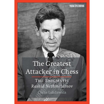 The Greatest Attacker in Chess: The Enigmati...
