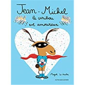 Jean-Michel. Jean-Michel le caribou est amoureux