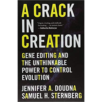 【】A Crack in Creation: Gene Editing and