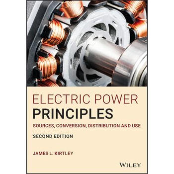 Electric Power Principles: Sources, Conversion,