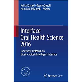 Interface Oral Health Science 2016: Innovative R