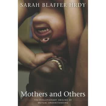 Mothers and Others: The Evolutionary Origins...