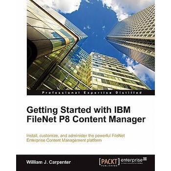 Getting Started with IBM Filenet P8 Content Mana