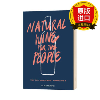 天然葡萄酒 英文原版 Natural Wine for the People Alice Feiri
