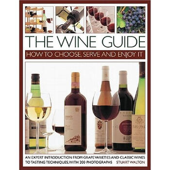 Wine Guide: How to Choose, Serve and Enjoy i...