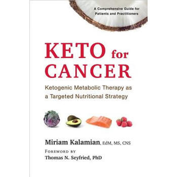 Keto for Cancer: Ketogenic Metabolic Therapy...