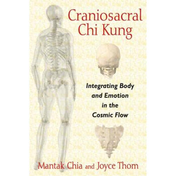 Craniosacral Chi Kung : Integrating Body and...