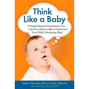 Think Like a Baby: 33 Simple Research Experi...