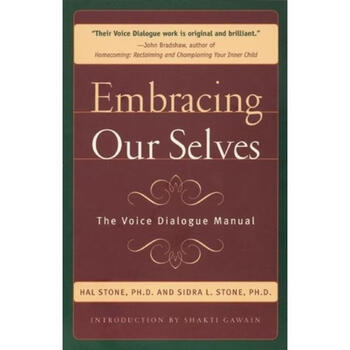 Embracing Ourselves: The Voice Dialogue Manual