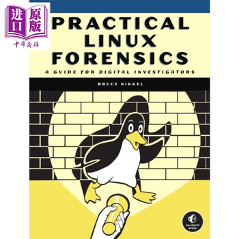 实用Linux取证 数字调查人员指南 英文原版 Practical Linux Forensics A Guide for Digital Investigators Bruce Nikkel
