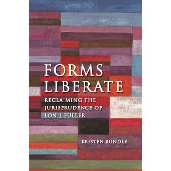 [原版]Forms Liberate: Reclaiming the Jurisprudence of Lon L Fuller