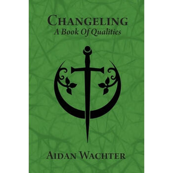 Changeling: A Book Of Qualities
