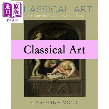 Classical Art 进口艺术 古典艺术：从古代到现在的生活史 Princeton University