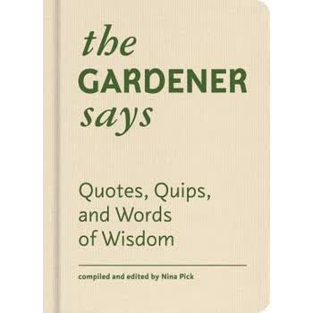 The Gardener Says: Quotes, Quips, and Words ...