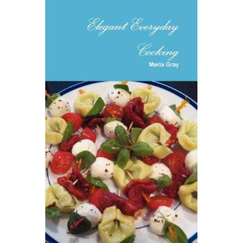 Elegant Everyday Cooking