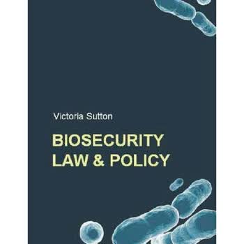 Biosecurity Law and Policy: Biosecurity, Bio...