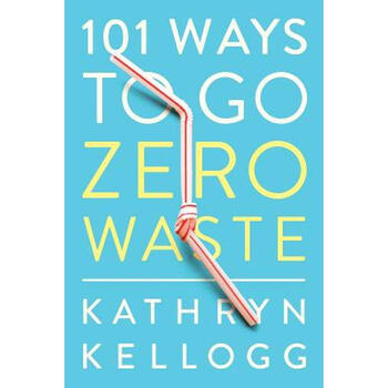 101 Ways to Go Zero Waste