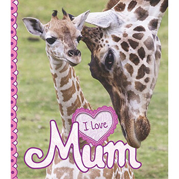 I Love: Mum