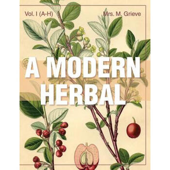 Modern Herbal (Volume 1, A-H): The Medicinal...