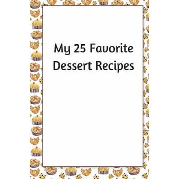 My 25 Favorite Dessert Recipes