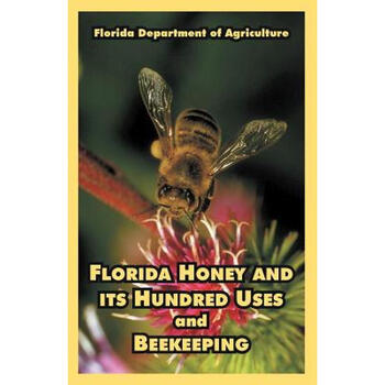 Florida Honey and its Hundred Uses and Beeke...
